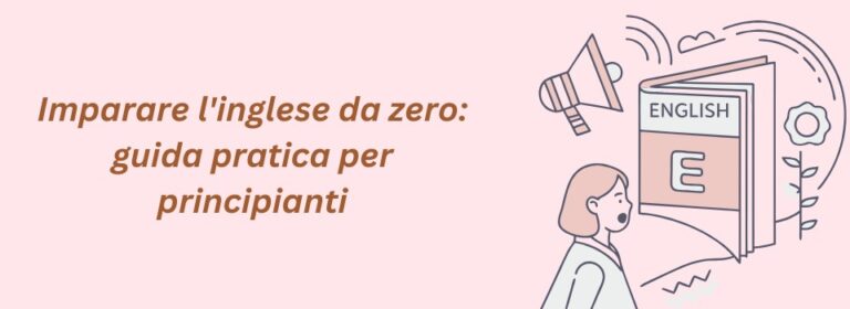 Imparare l'inglese da zero: guida pratica per principianti